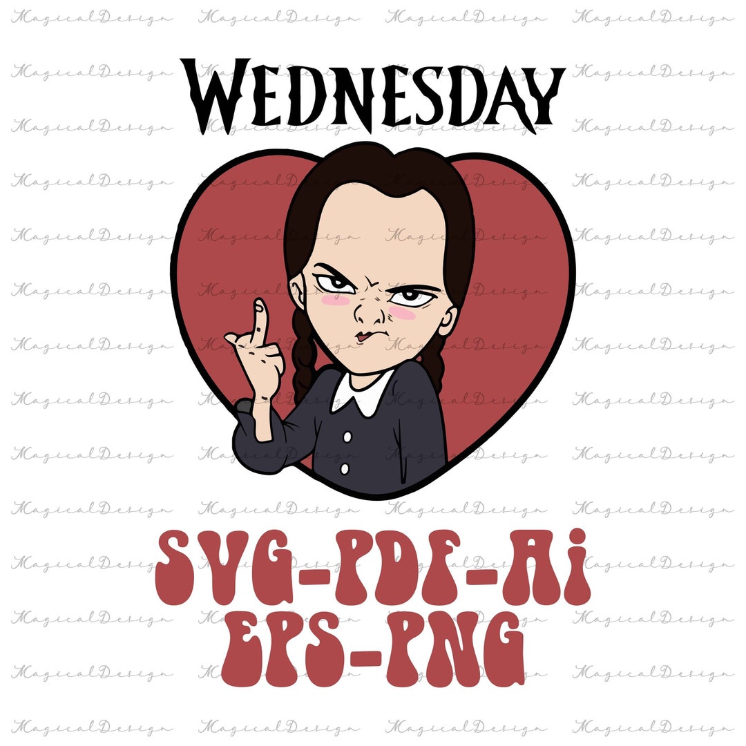 Wednesday Addams Svg, Valentines Day Svg, Ai, Png, Eps, Pdf, Clipart ...
