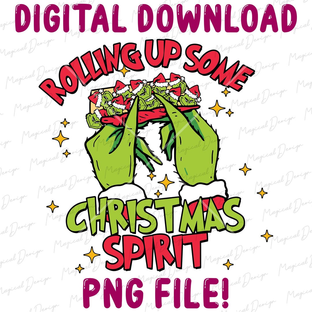 Rolling up Some Christmas Spirit PNG, Christmas Png, Merry Grinchmas Png, Santa Claus Png ...