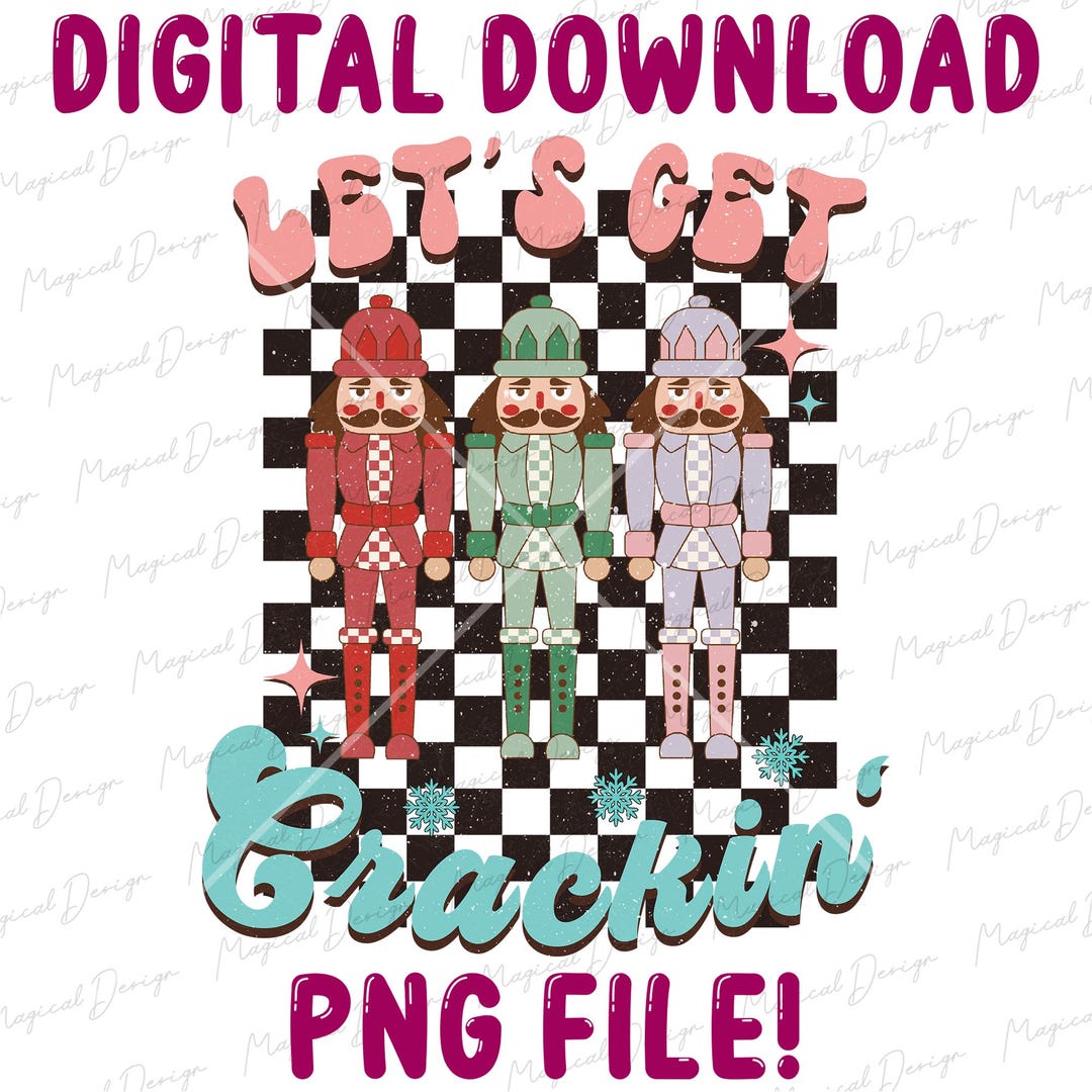 Let's Get Crackin Png, Let's Get Crackin Png, Nut Cracker Christmas Png ...
