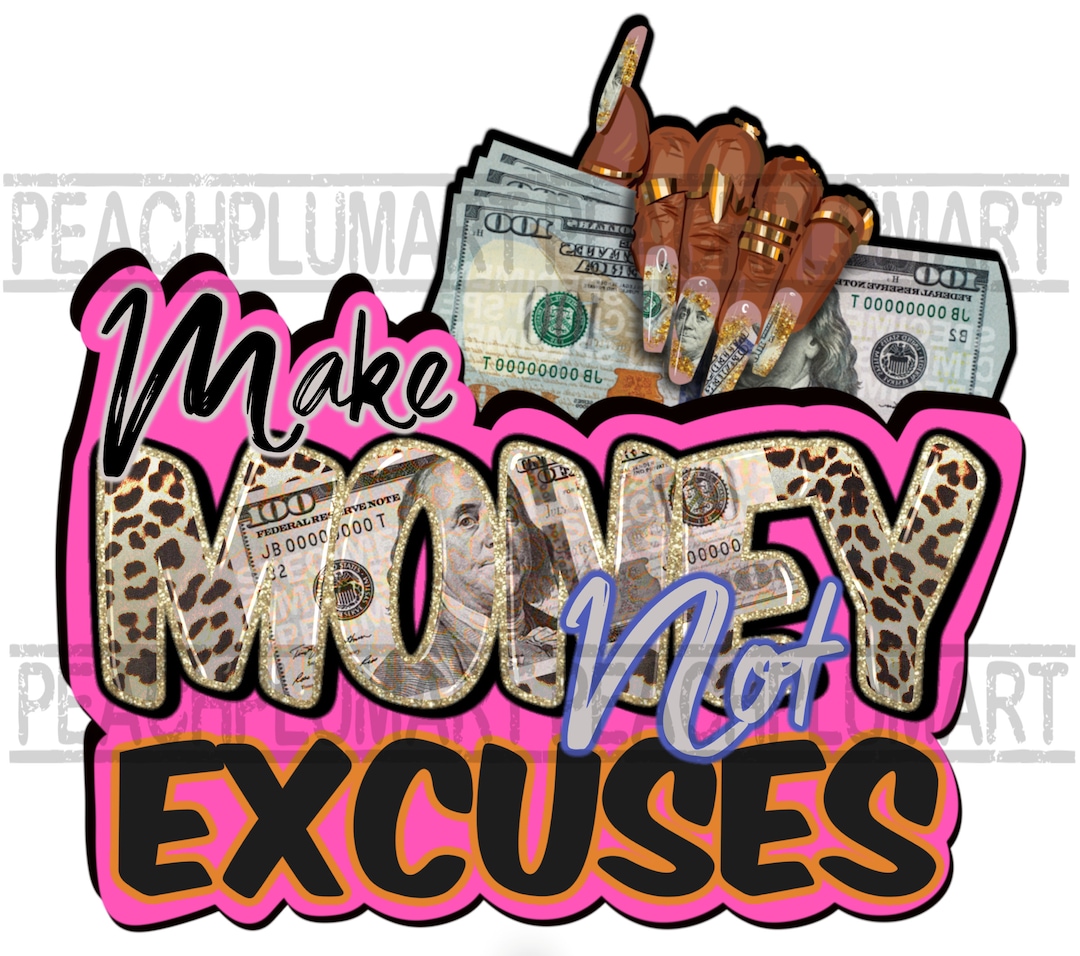 Make Money Not Excuses Png, Make Money Not Friends Png, Money Leopard ...