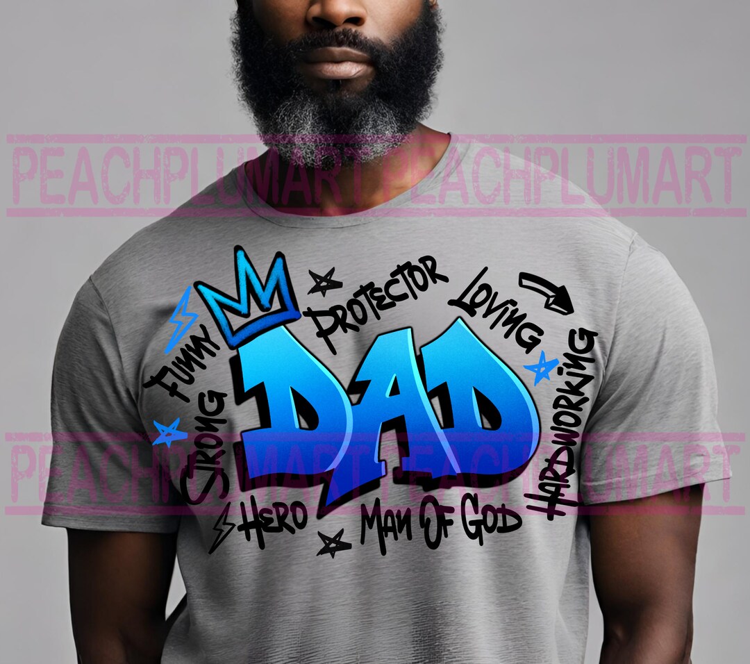 Dad Graffiti Png, Father Graffiti Png, Father’s Day Png Sublimation ...