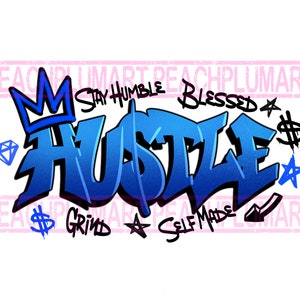 Hustle Graffiti Png Sublimation Design Download, Hustle Graffiti Png ...
