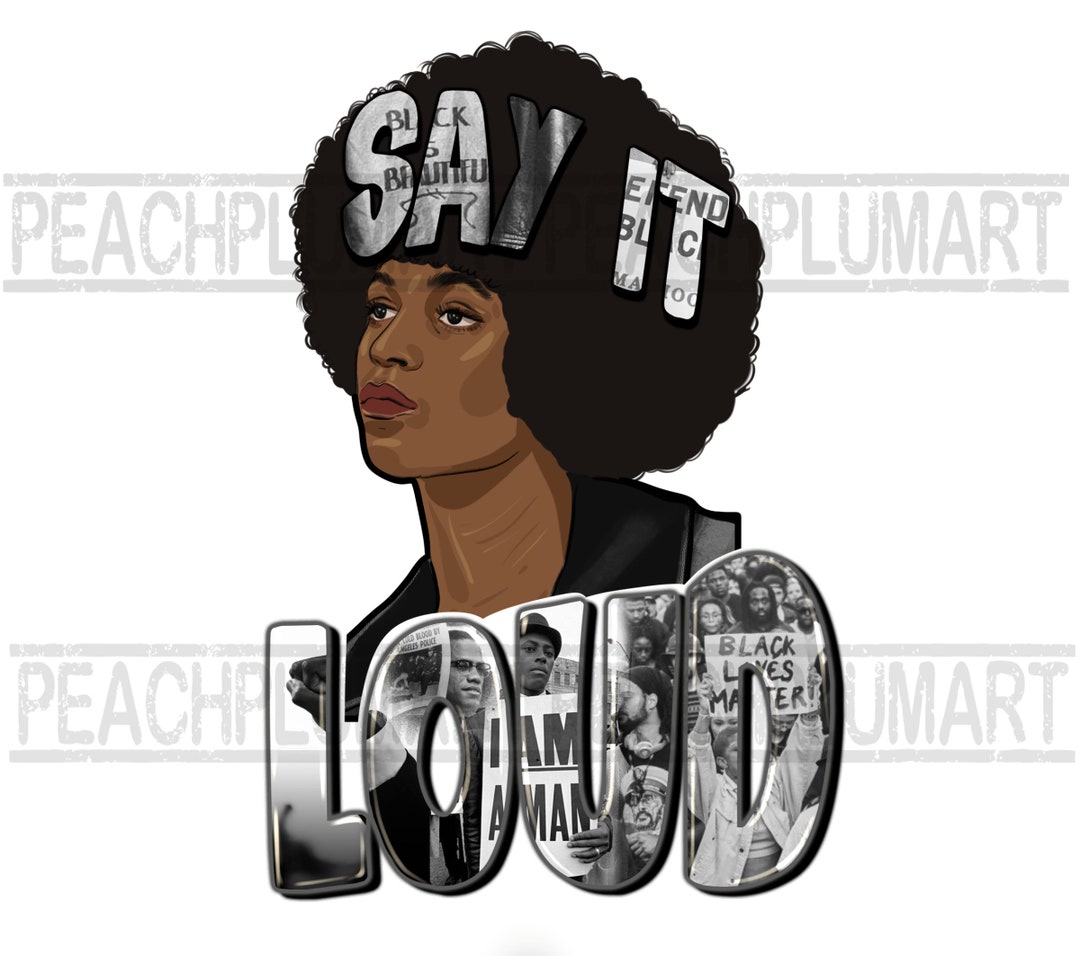 Say It Loud I’m Black and I’m Proud Png Sublimation Design Download ...