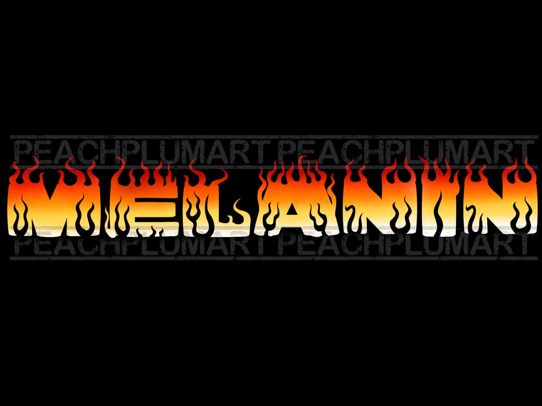 Melanin Png, Melanin Svg, Melanin Flames Png, Melanin Flames Svg, Dope ...