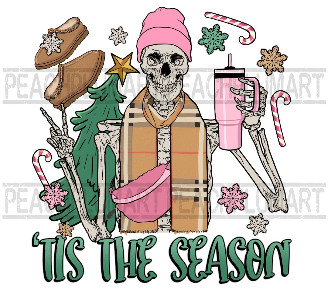 Tis the Season Christmas Skeleton Png, Tis the Season Winter Png, Warm ...