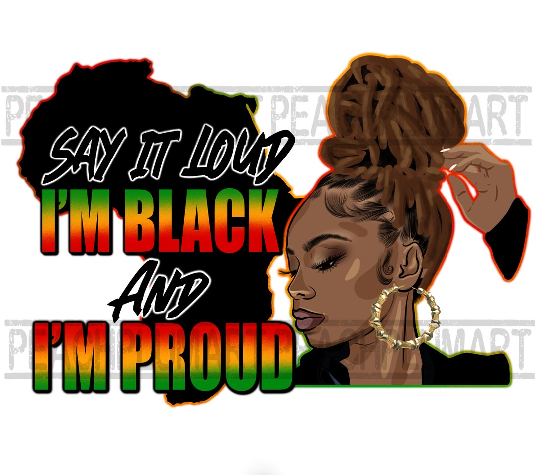 Say It Loud I’m Black and I’m Proud Png, Black History Month Png ...