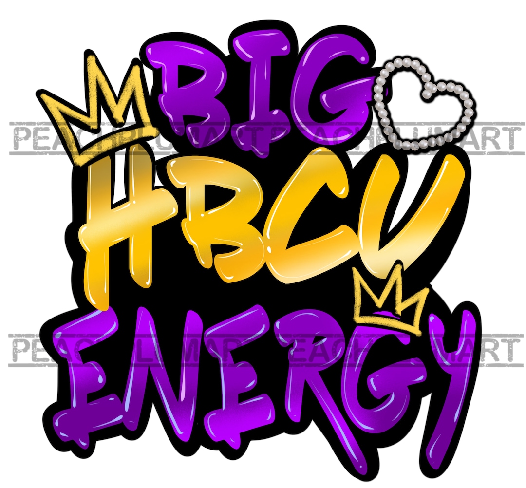 Big HBCU Energy Png, Big HBCU Energy Svg, Black Collages Png , Black ...