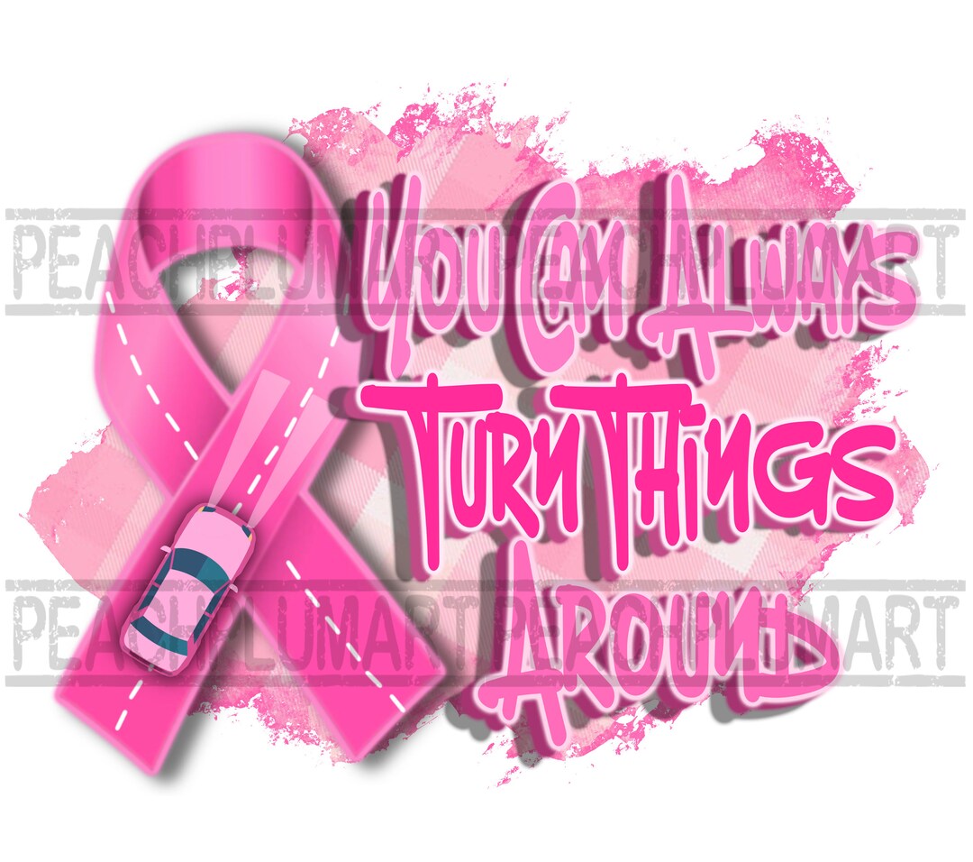 You Can Always Turn Things Around Png, Breast Cancer Awareness Png ...