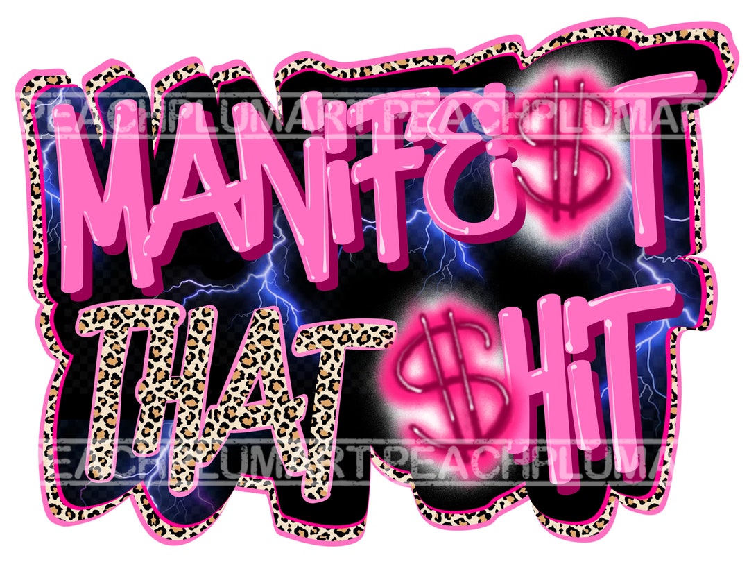 Manifest That Shit Png, Manifesting Png, Manifesting Svg, Be That Girl ...