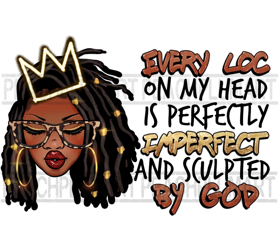 Black Woman Loc Quotes Png, Locs Png Sublimation Design Download, Locs ...