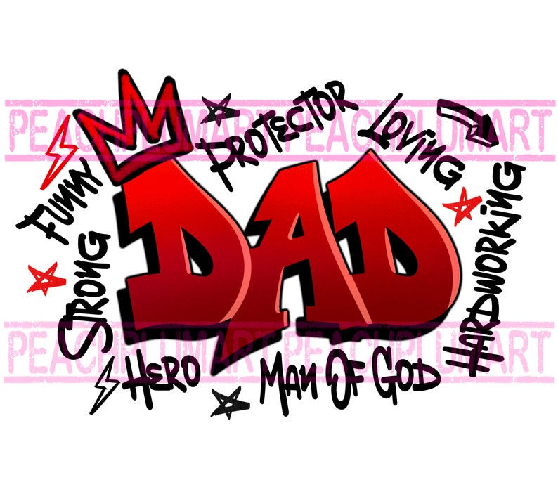 Dad Graffiti Png, Father Graffiti Png, Father’s Day Png Sublimation ...