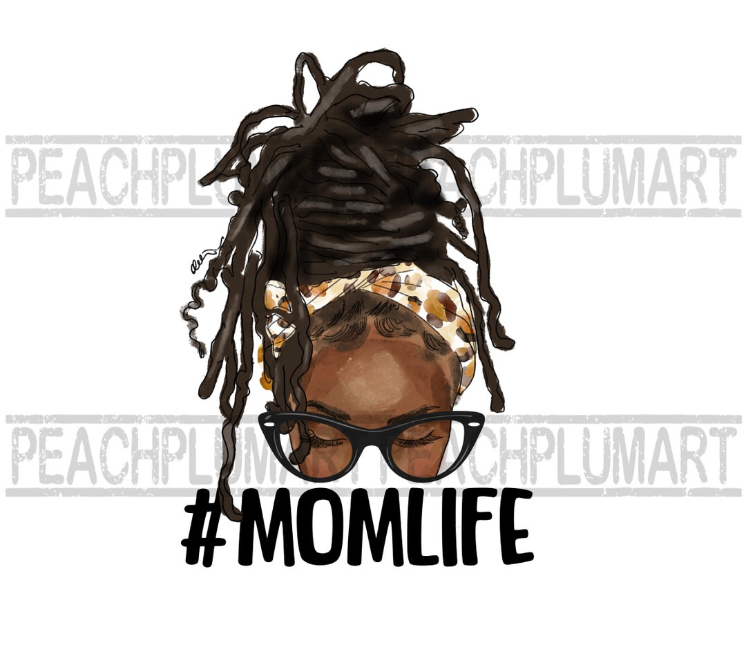 Mom Life Png, Afro Messy Bun Png, Black Messy Bun Png, Locs Bun Mom ...