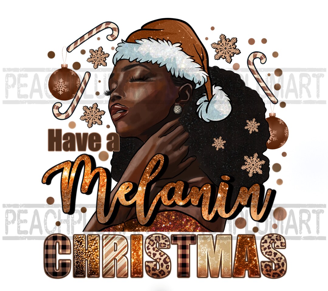 Have a Melanin Christmas Afro Lady Png Sublimation Design Download ...