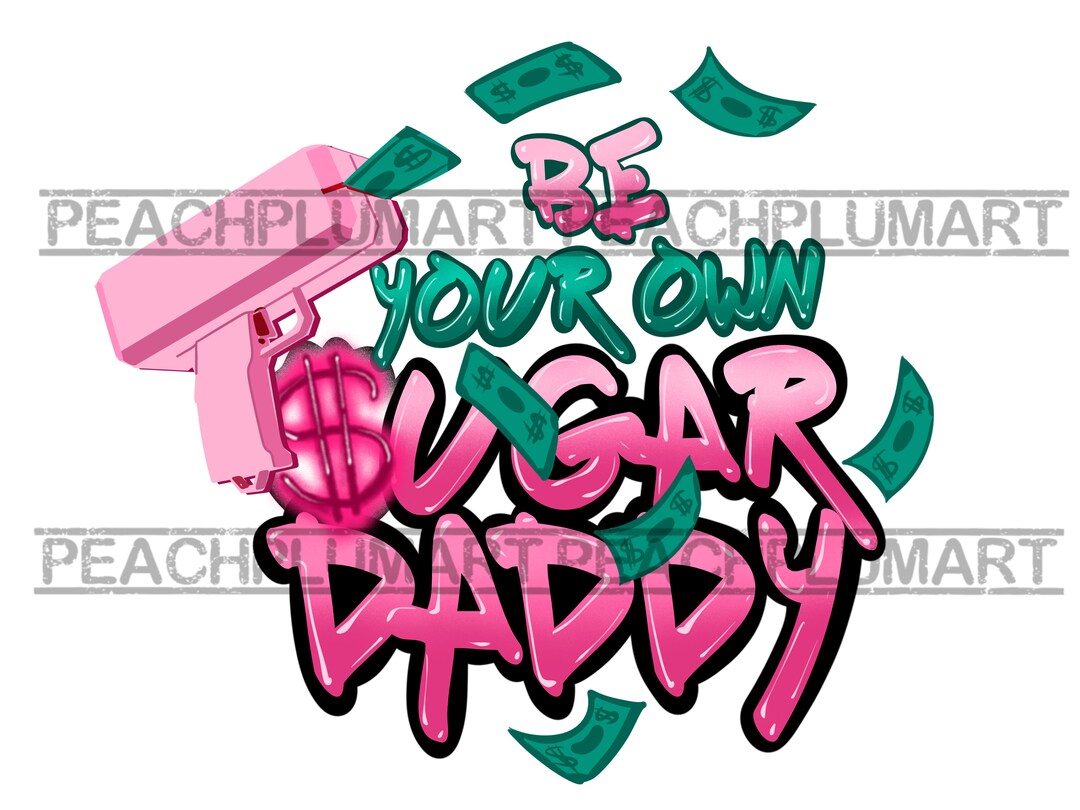 Be Your Own Sugar Daddy Png, Sugar Daddy Png, Sugar Daddy Svg, Boss ...