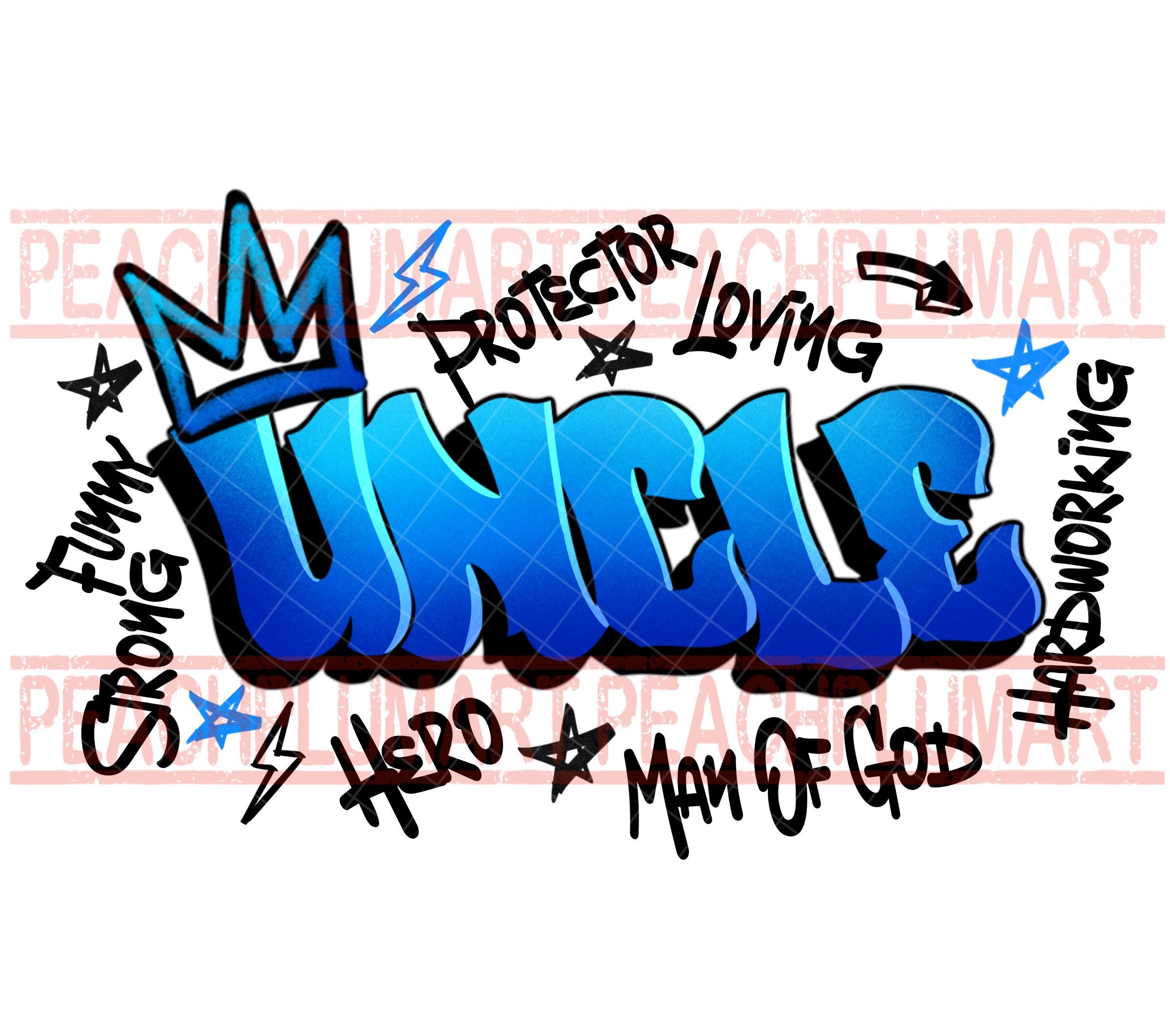 Uncle Graffiti Png, Uncle Png, Father’s Day Png Sublimation Design ...