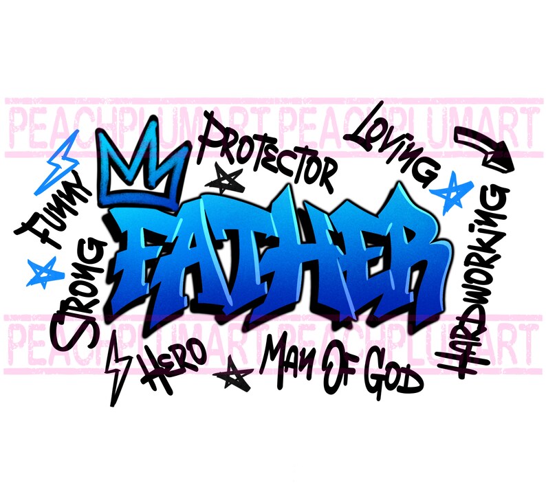Father Graffiti Png, Father Urban Design, Father Sublimation Design ...