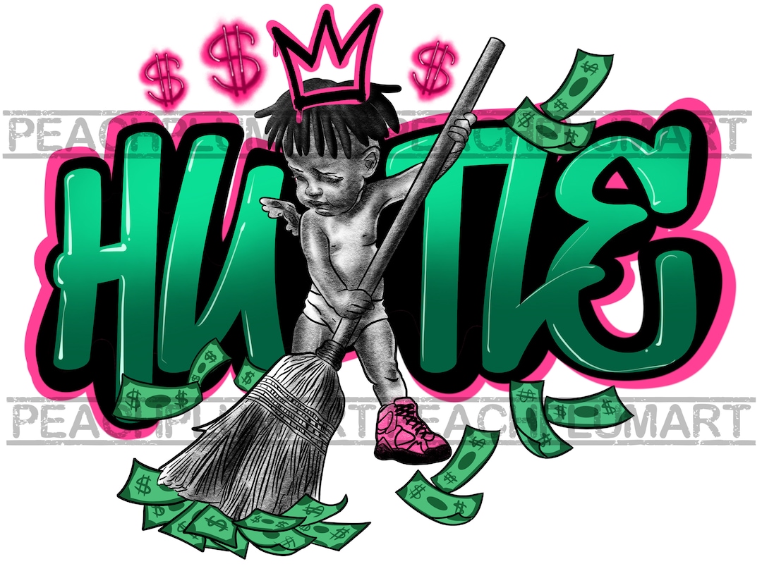 Hustle Png, Hustle Graffiti Png, Hustling Png, Hustle Airbrush Png ...