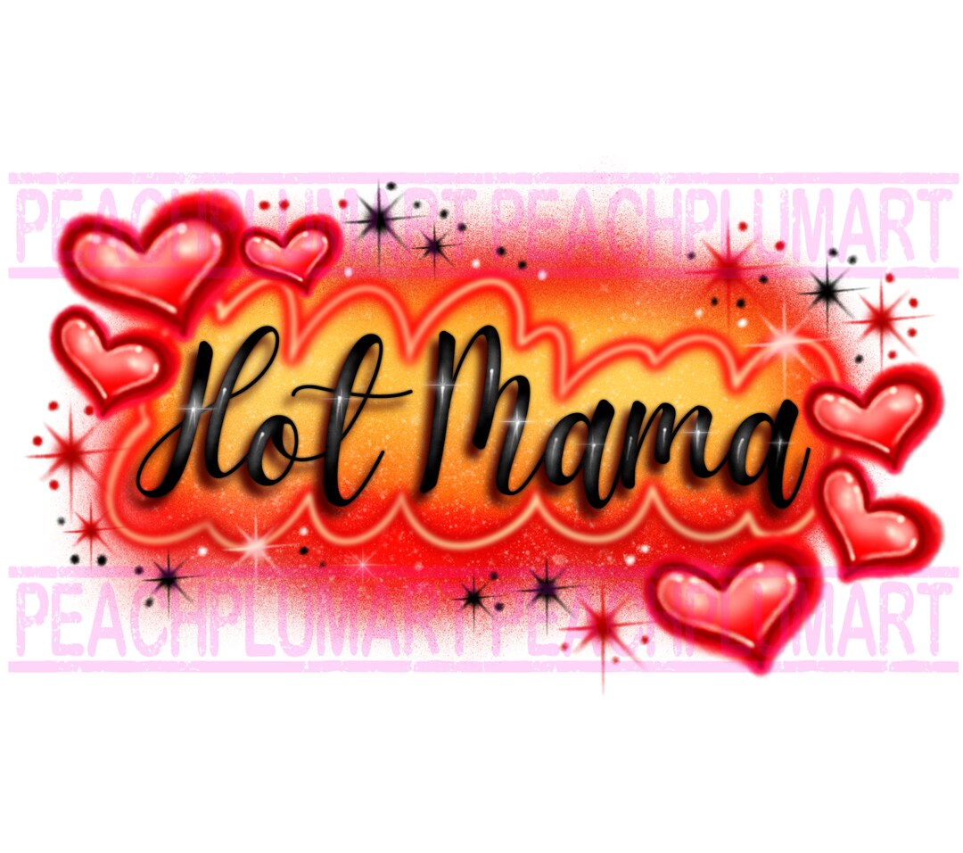 Hot Mama Png, Airbrush Hot Mama Png, Y2K Airbrush Designs, Digital ...