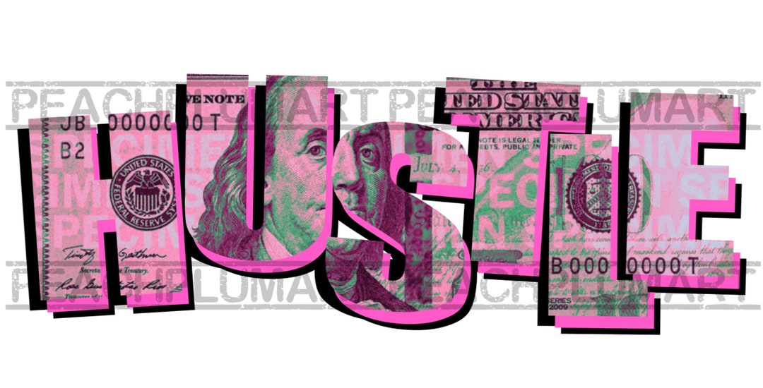 Hustle Png, Hustle Svg, Hustle Dolar Bill Png, Hustler Png, Money Png ...
