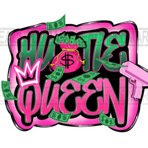 Hustle Queen Png, Hustle Graffiti Png, Urban Design Sublimation ...