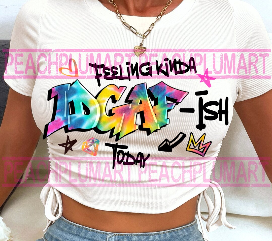 Feeling Kinda Idgaf-ish Today Png, Idgaf Ish Png, IDGAF Png , IDGAF Ish ...