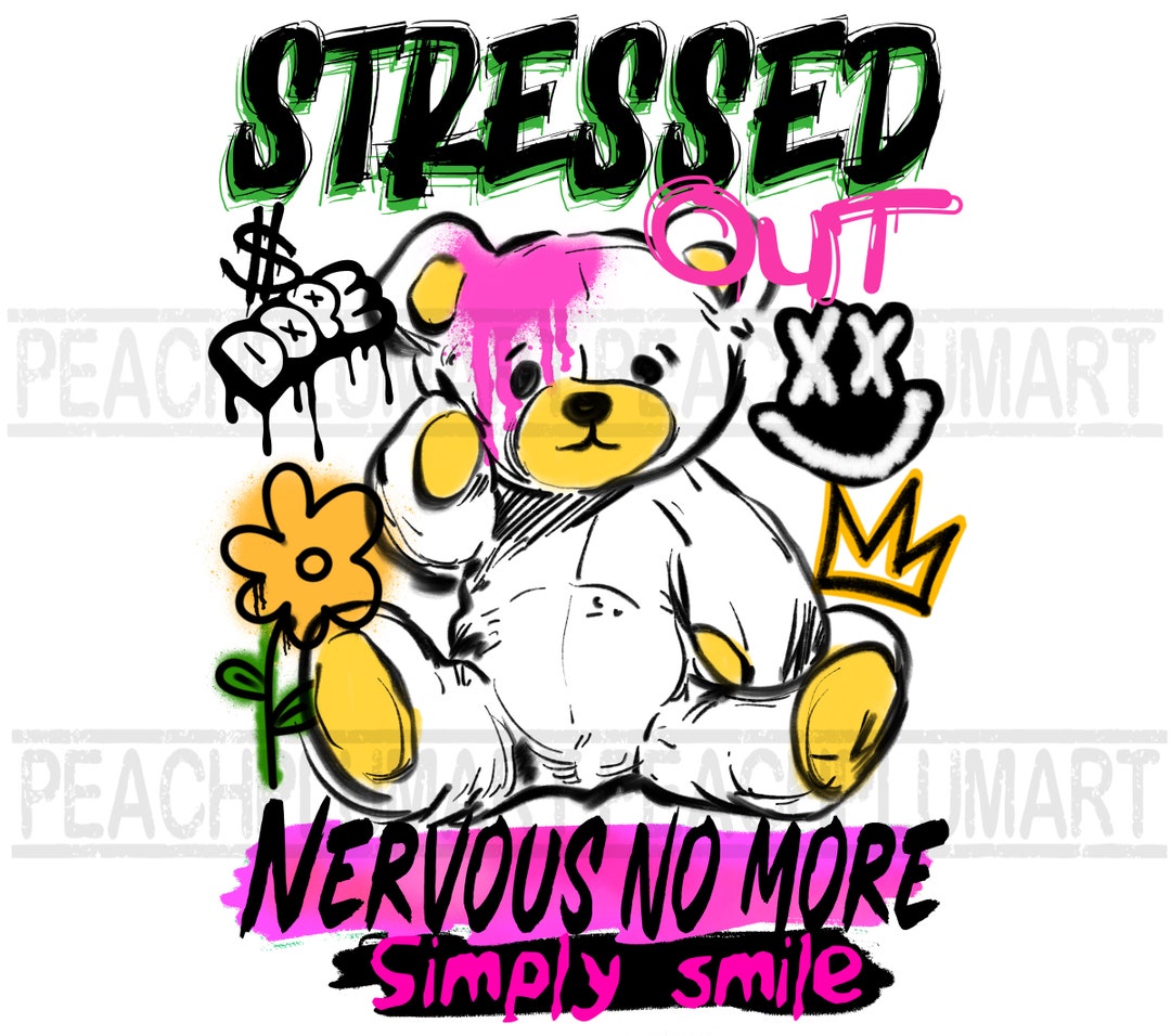 Stressed Out Png, Teddy Bear Png Sublimation Design, Teddy Bear ...