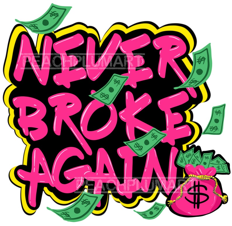 Never Broke Again Png Work Hard Png Hustle Png Hustling - Etsy