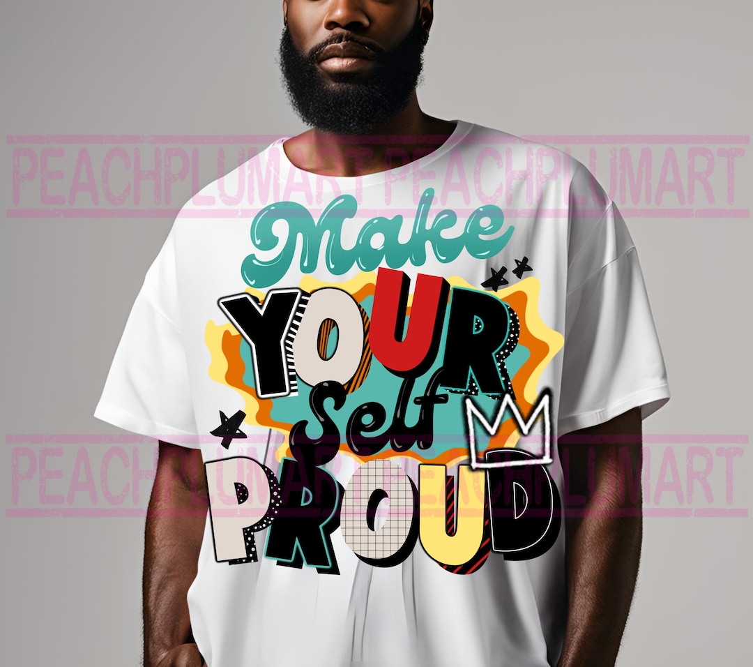Make Yourself Proud Png, Self Love Designs, Motivational Png, Urban ...