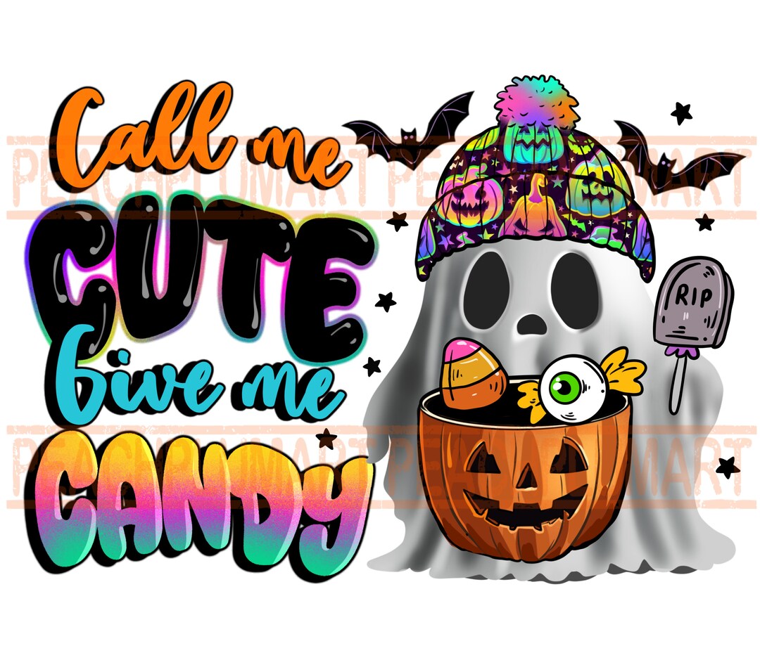 Call Me Cute Give Me Candy Png, Cute Ghost Png, Halloween Kids Designs ...