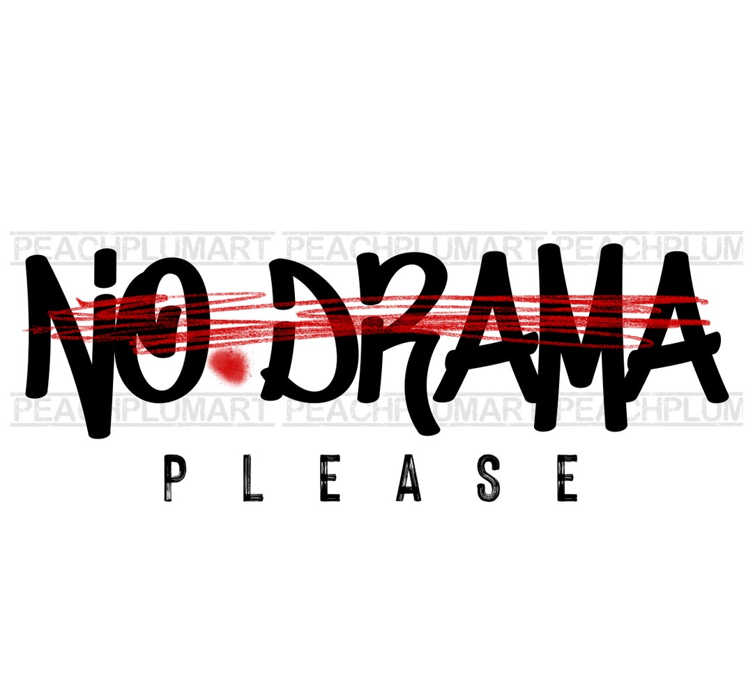 No Drama Please Png, No Drama Png, Graffiti Png, No Drama Graffiti Png ...