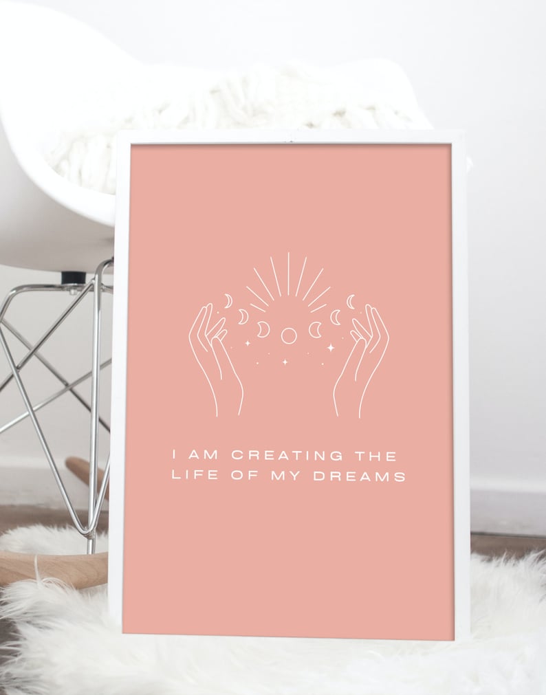Printable Affirmation Wall Art - I Am Creating the Life of My Dreams ...