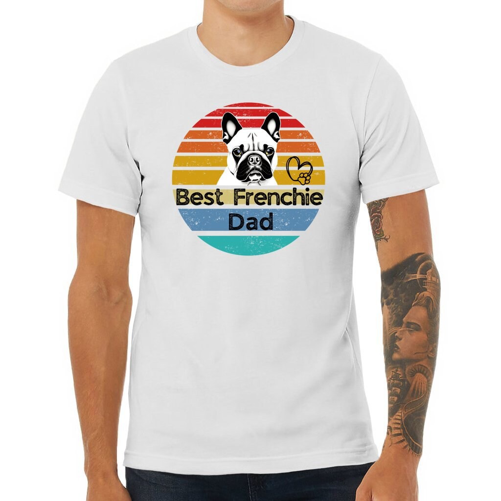 BEST FRENCHIE DAD - Tee - French Bulldog Dad. French Bulldog Lover ...