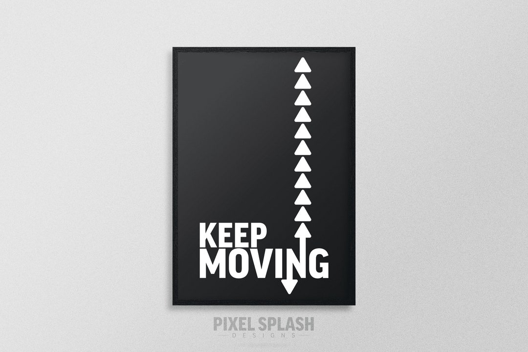 Keep Moving Motivational Quote Printable Wall Art Keep Moving Print ...