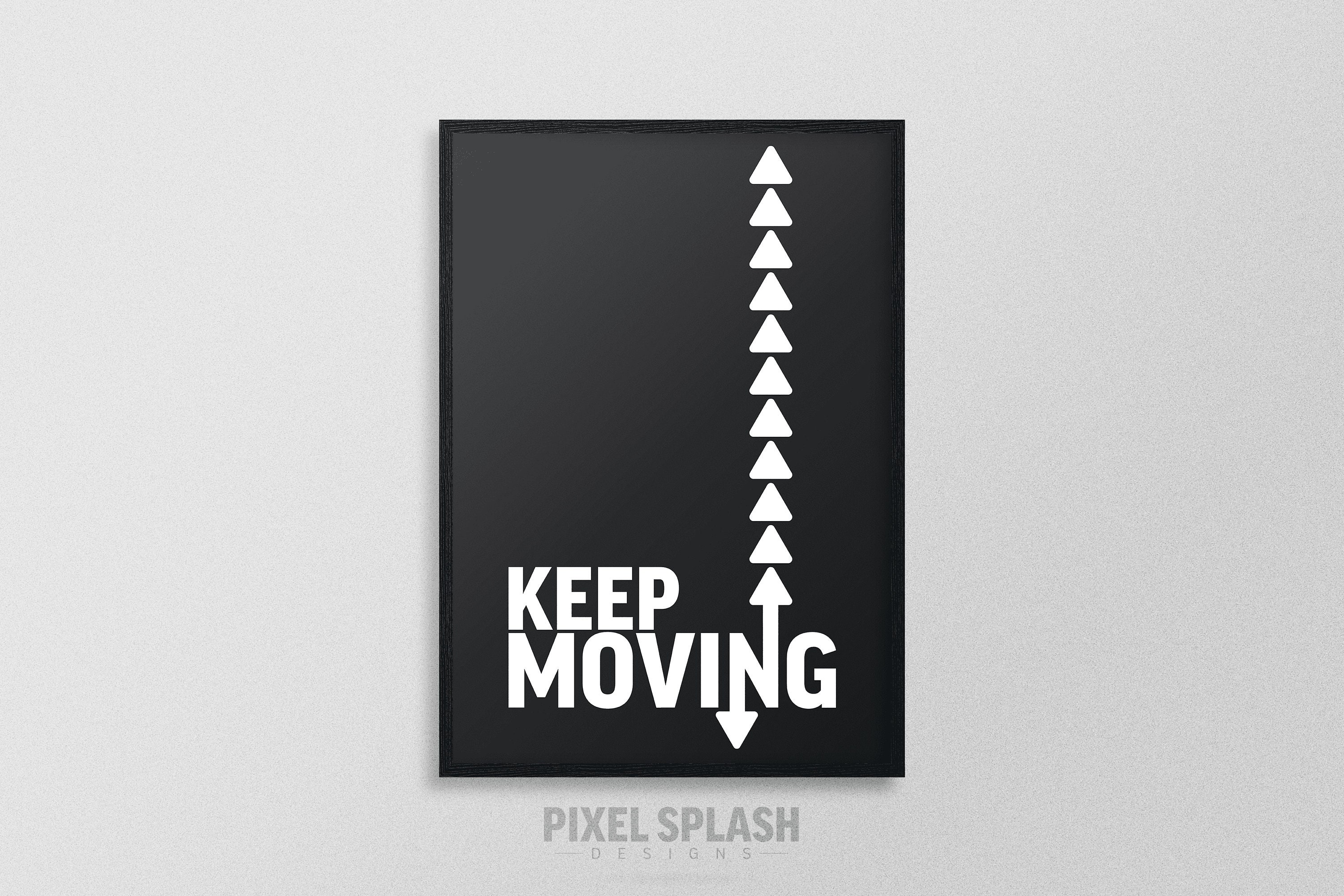 Keep Moving Motivational Quote Printable Wall Art Keep Moving Print ...