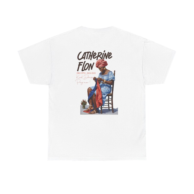 Catherine Flon Legacy in Stitches Tee Haitian Freedom Series Unisex ...