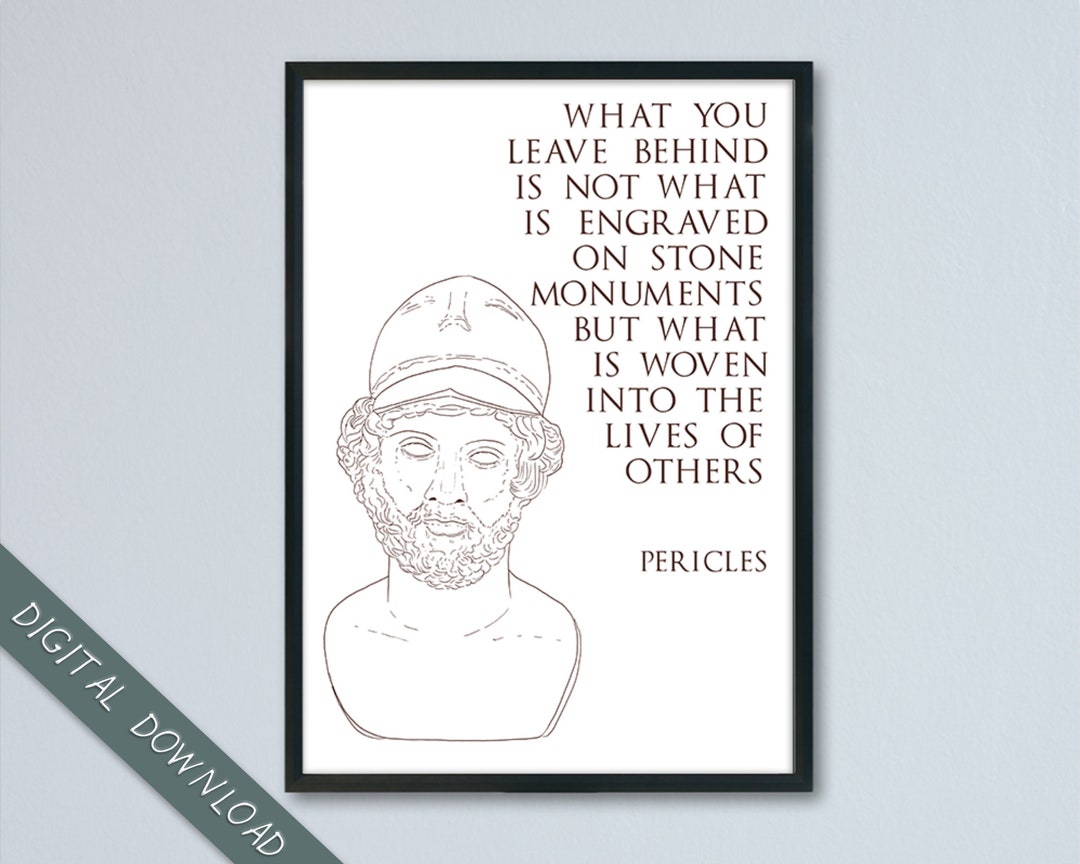 Pericles Quotation Poster, What You Leave Behind, Student Teacher Gift ...
