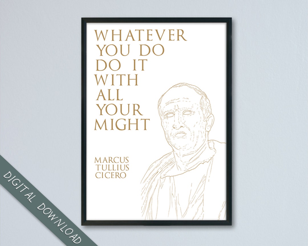 Cicero Quotation Poster, Whatever You Do, Student Gift, Printable Wall ...