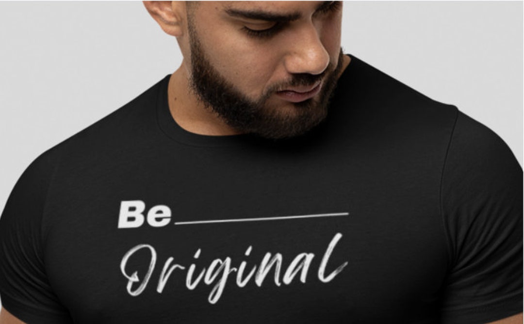 Be Original T Shirt, Be You Shirt, Artist Shirt, Be Shirt Unisex ...