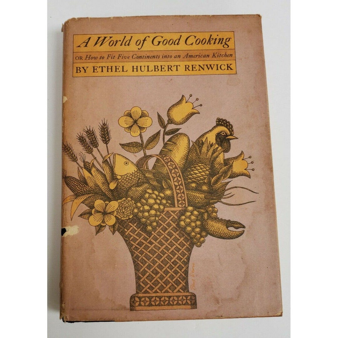 Cookbook,a World of Good Cooking, Ethel Hulbert Renwick, 1962, G (CK111 ...