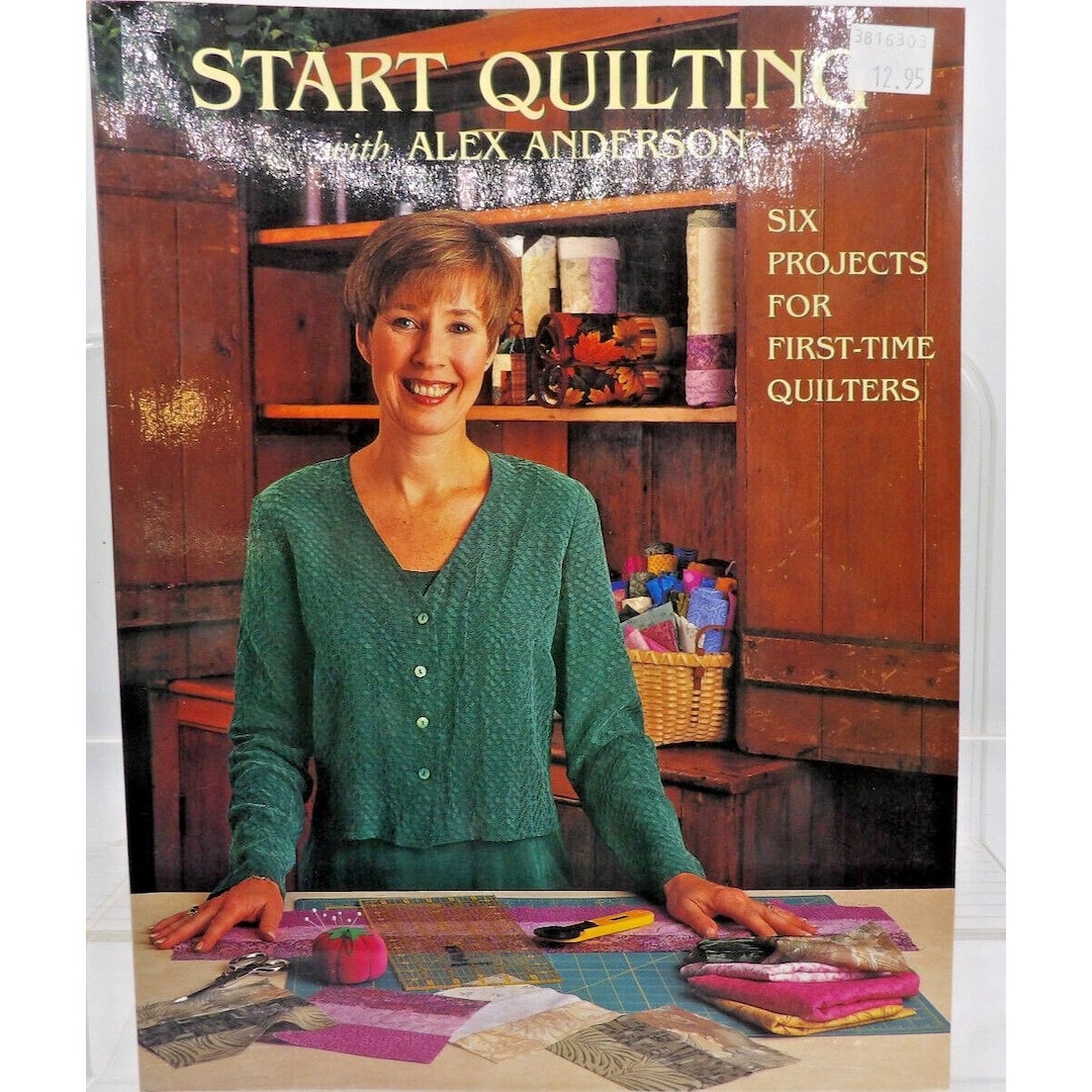 Start Quilting by Alex Anderson Quilt Patterns ©1997 C&T Publishing ...