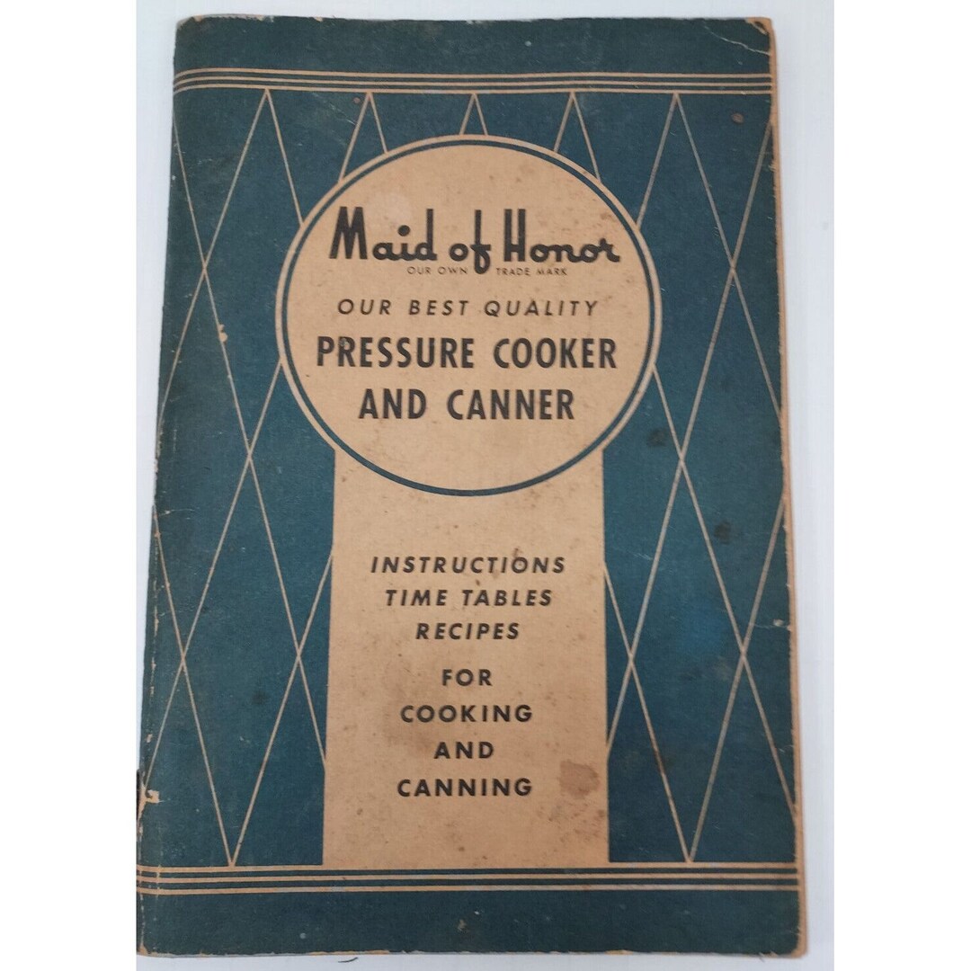 Maid of Honor Pressure Cooker Canner Instruction Booklet Sears Roebuck ...
