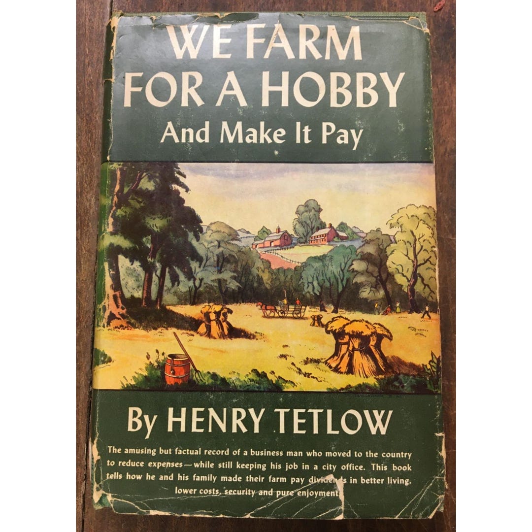We Farm for A Hobby and Make It Pay by Henry Tetlow Hardcover ©1938 - Etsy