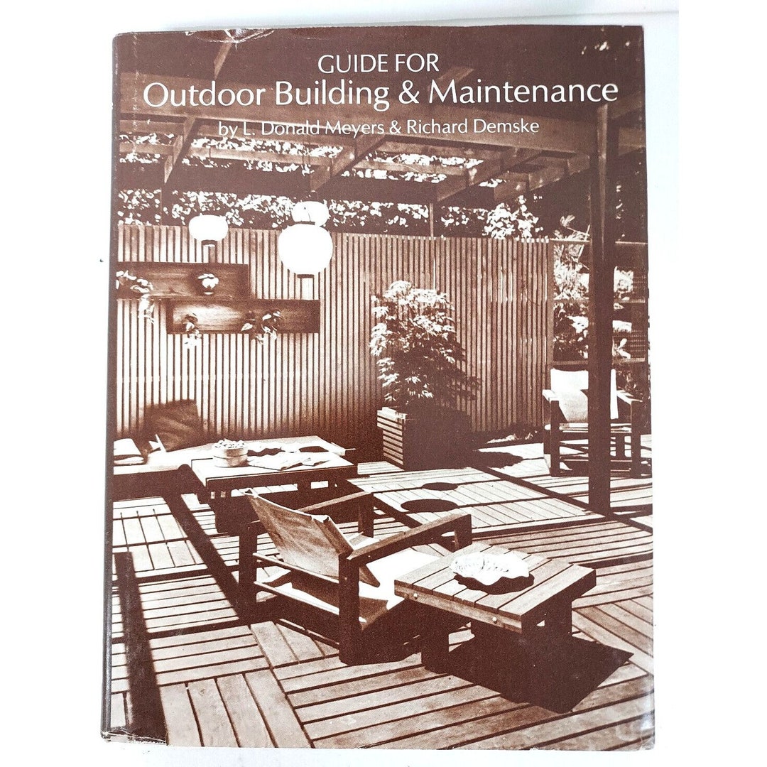 Guide to Outdoor Building & Maintenance Richard Demske L Donald Meyers ...