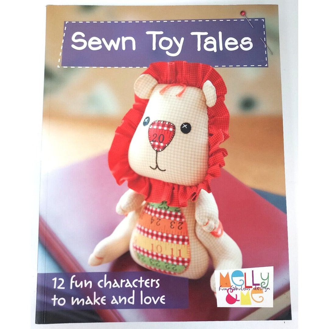 Sewn Toy Tales by Melly and Me ©2001 Sewing Pattern David and Clark Ltd ...