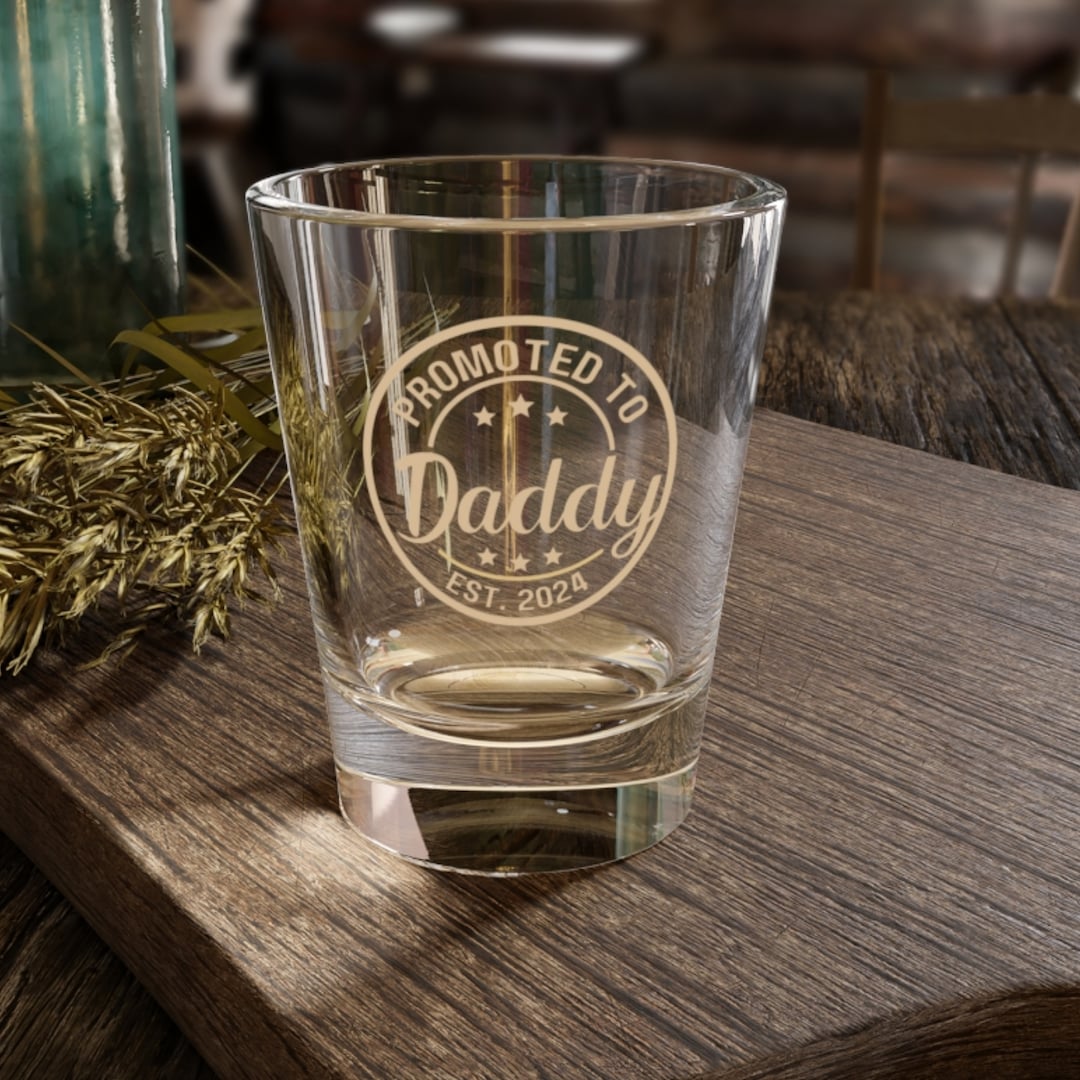 Dad Gift Glass Promoted to Daddy Whisky Glass Gift for New Dad Shot ...