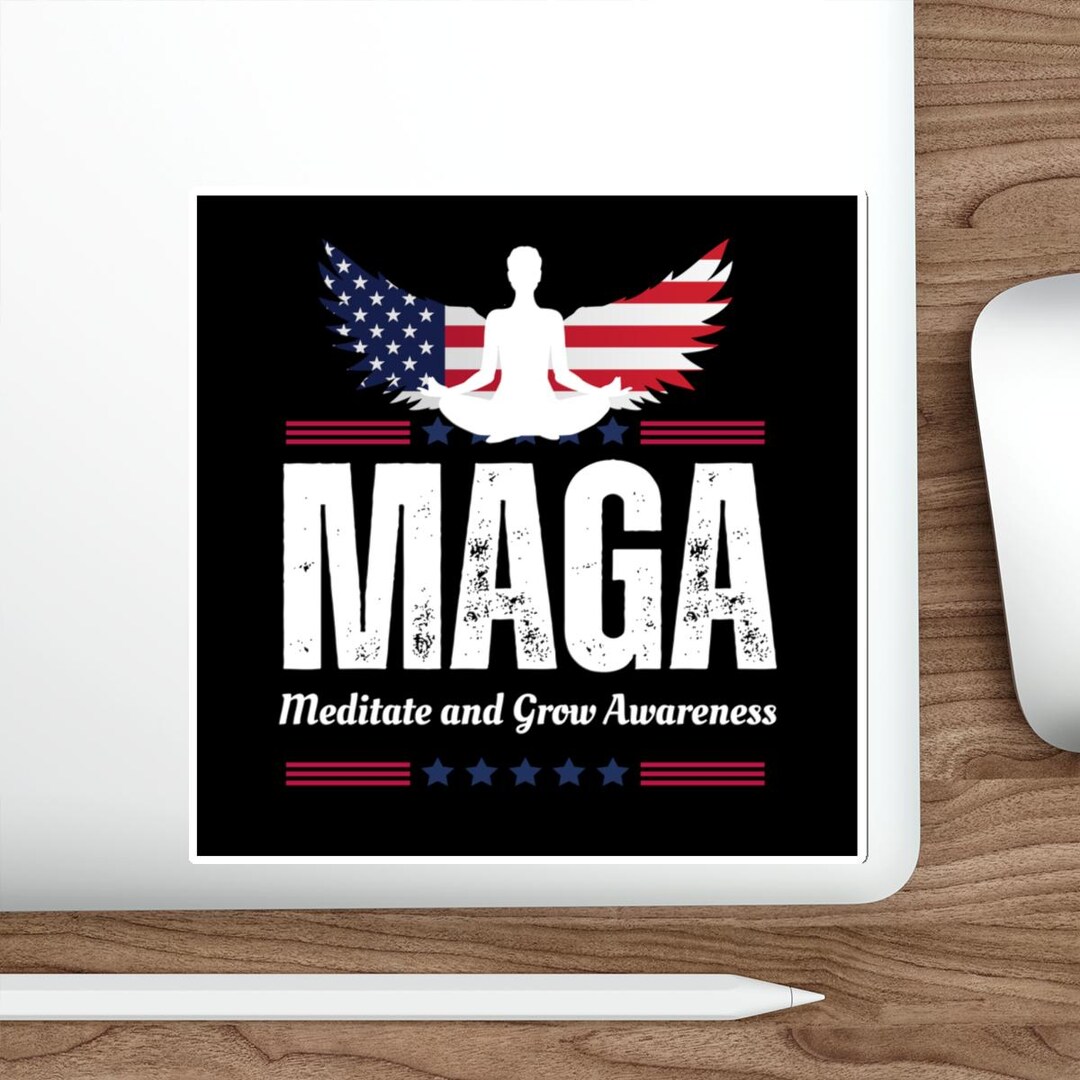 MAGA Sticker Meditation Die-cut Sticker Trump Sticker Empowering ...