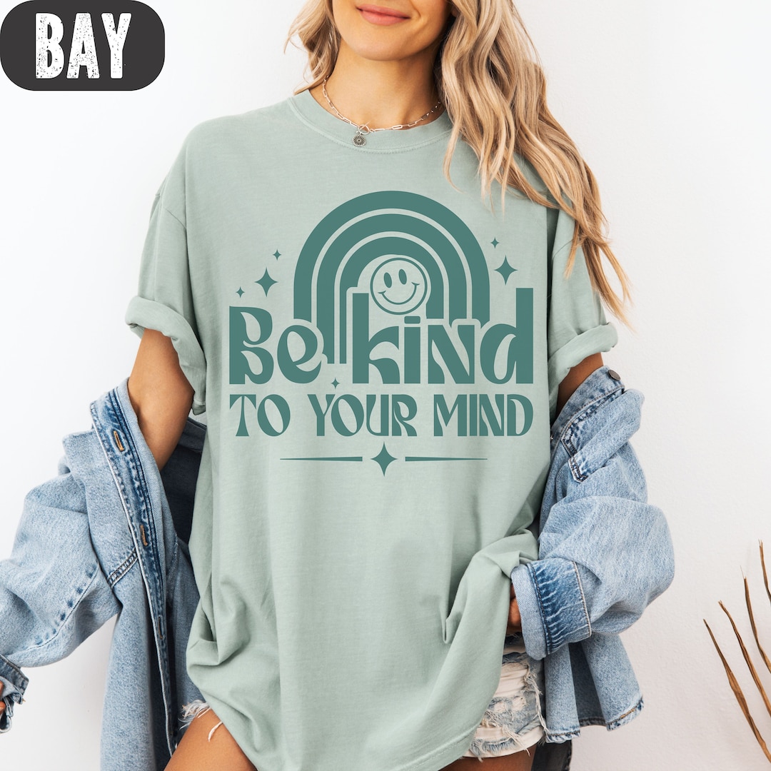 Be Kind to Your Mind T-shirt, Cute Kindness Tee, Comfort Colors ...