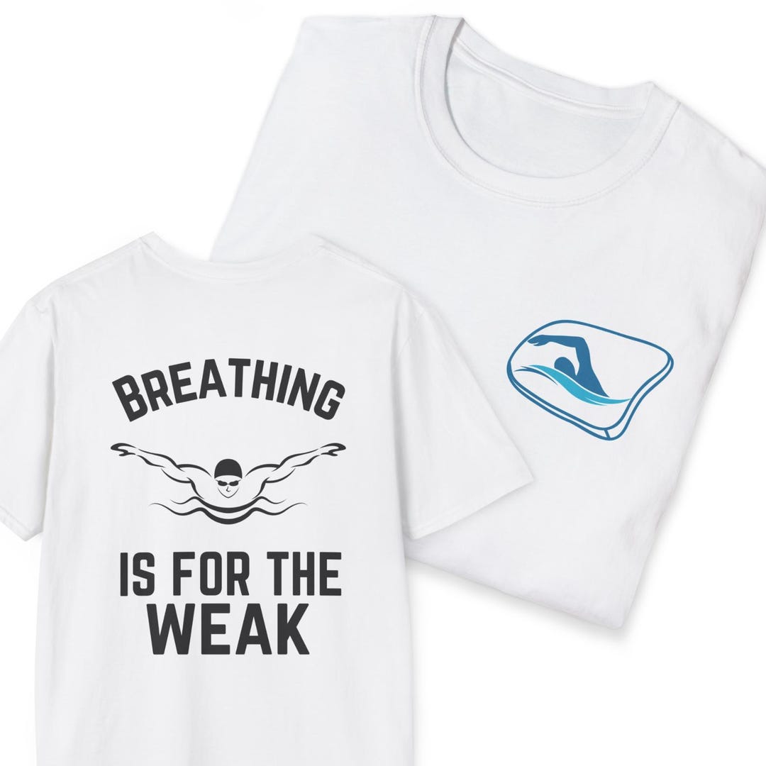 Swimmer T-shirt Breathing is for the Weak Perfect for Competitive ...