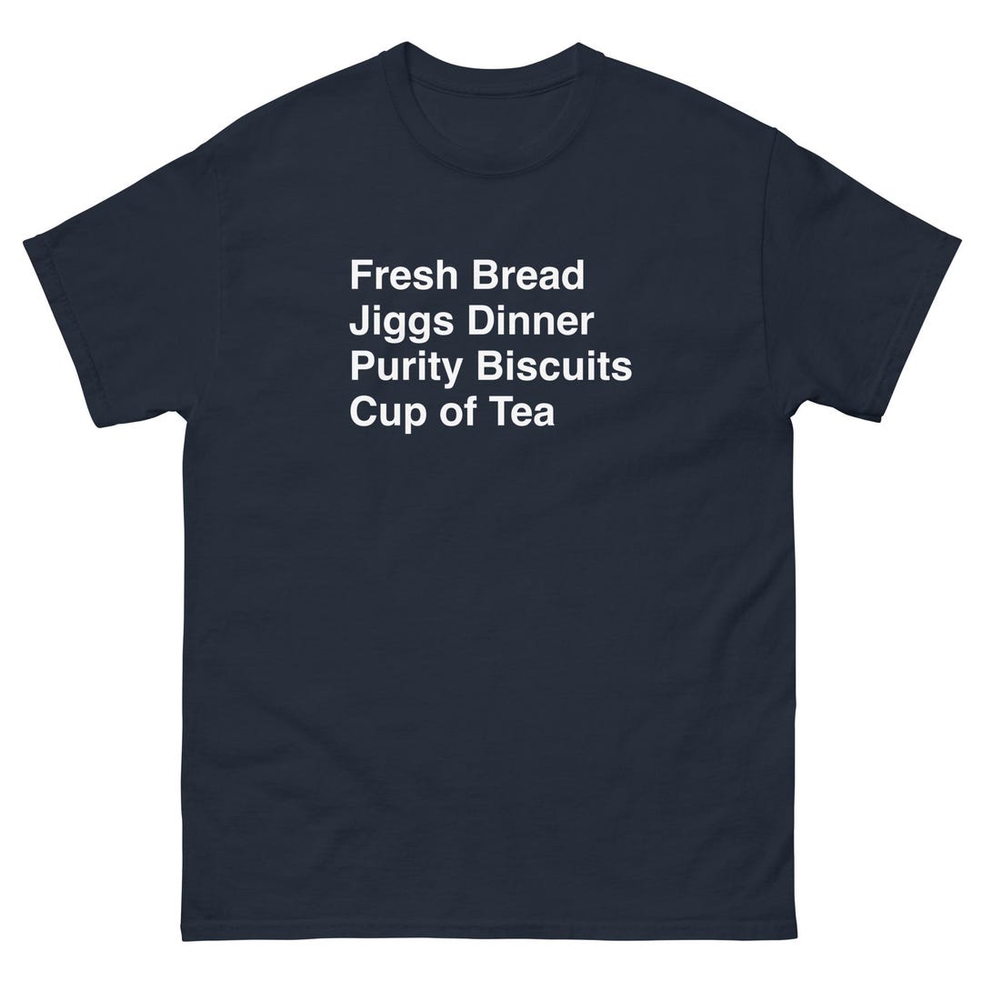 Fresh Bread Jiggs Dinner Purity Biscuits Cup of Tea Unisex Classic Tee ...