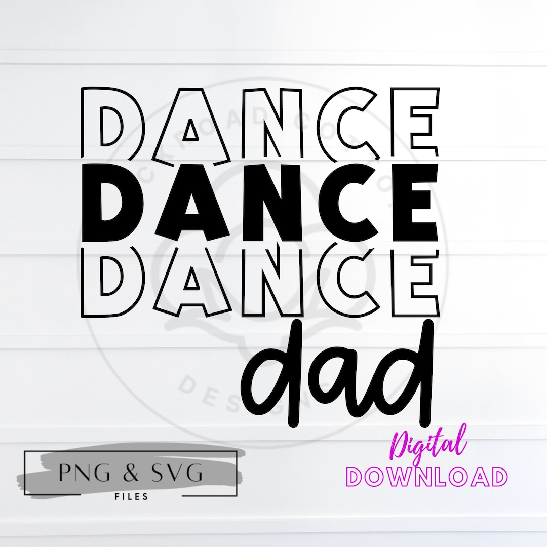 Dance Dad SVG, Dance Dad PNG, Dance Svg, - Etsy